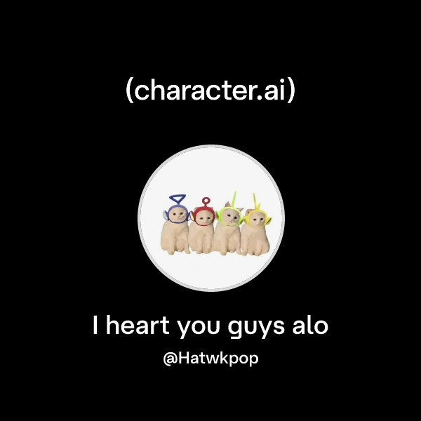Chat with I heart you guys alo | character.ai | Personalized AI for ...