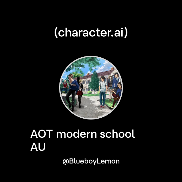 Chat with AOT modern school AU | character.ai | AI Chat, Reimagined ...