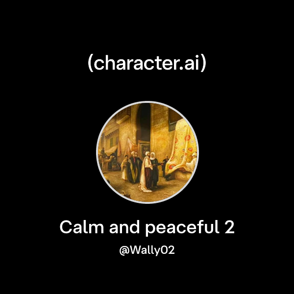 Chat with Calm and peaceful 2 | character.ai | AI Chat, Reimagined–Your ...