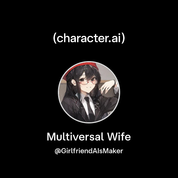 Chat with Multiversal Wife | character.ai | AI Chat, Reimagined–Your Words. Your World.