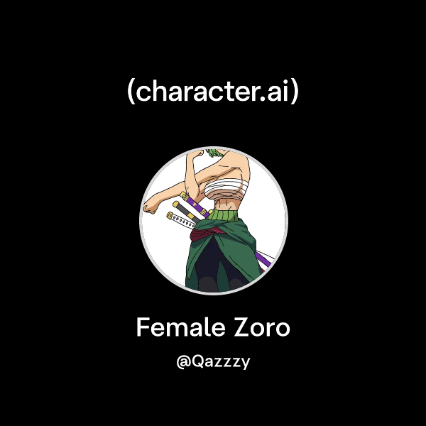 Chat with Female Zoro | character.ai | AI Chat, Reimagined–Your Words ...