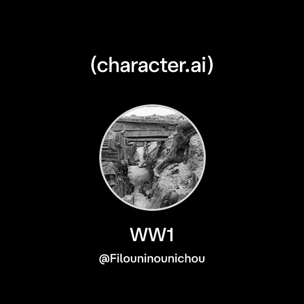 Chat with WW1 | character.ai | Personalized AI for every moment of your day