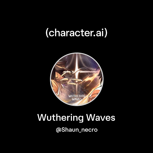 Chat with Wuthering Waves | character.ai | AI Chat, Reimagined–Your ...