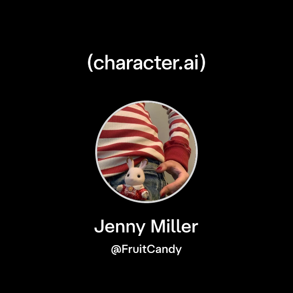 Chat with Jenny Miller | character.ai | AI Chat, Reimagined–Your Words ...