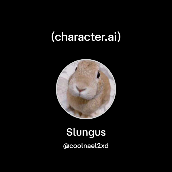 Chat with Slungus | character.ai | AI Chat, Reimagined–Your Words. Your ...