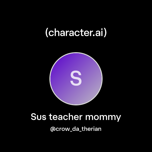 Chat with Sus teacher mommy | character.ai | AI Chat, Reimagined–Your ...