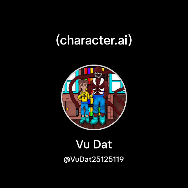 Chat with Vu Dat | character.ai | AI Chat, Reimagined–Your Words. Your ...