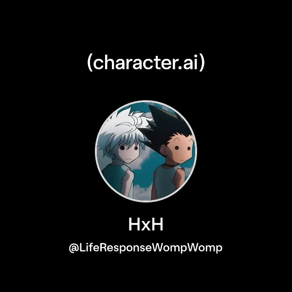 Chat with HxH | character.ai | Personalized AI for every moment of your day