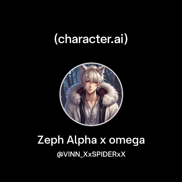 Chat with Zeph Alpha x omega | character.ai | Personalized AI for every ...