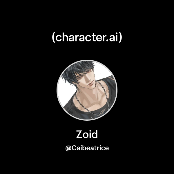Chat with Zoid | character.ai | AI Chat, Reimagined–Your Words. Your World.