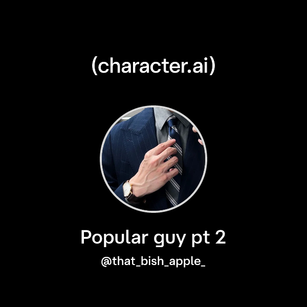 Chat with Popular guy pt 2 | character.ai | AI Chat, Reimagined–Your ...