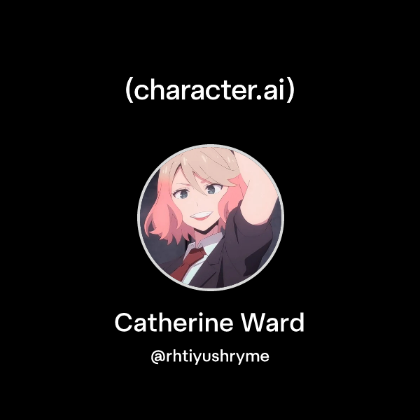 Chat with Catherine Ward | character.ai | Personalized AI for every ...