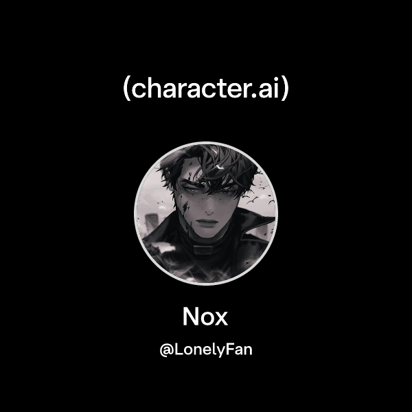 Chat with Nox | character.ai | AI Chat, Reimagined–Your Words. Your World.
