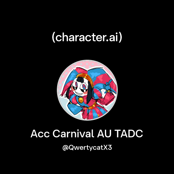 Chat with Acc Carnival AU TADC | character.ai | AI Chat, Reimagined ...
