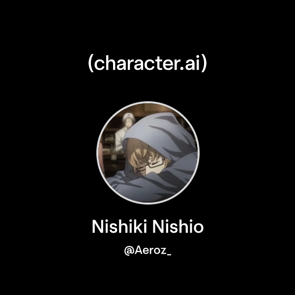Chat with Nishiki Nishio | character.ai | AI Chat, Reimagined–Your Words. Your World.