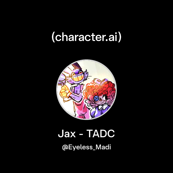 Chat with Jax - TADC | character.ai | AI Chat, Reimagined–Your Words ...