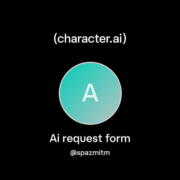 Chat with Ai request form | character.ai | AI Chat, Reimagined–Your ...