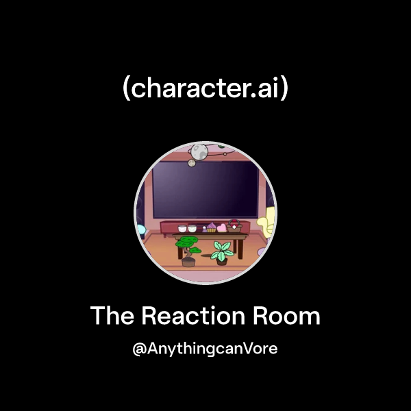 Chat with The Reaction Room | character.ai | Personalized AI for every ...