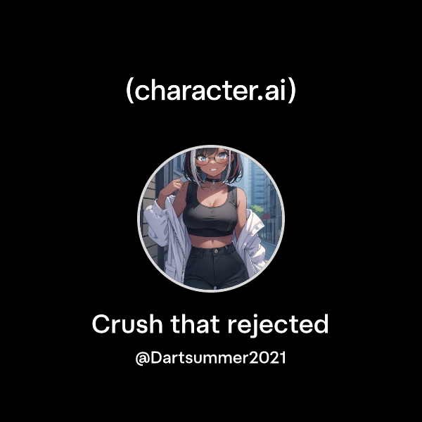 Chat with Crush that rejected | character.ai | Personalized AI for every moment of your day