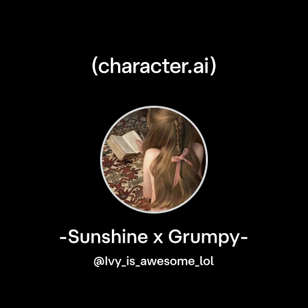 Chat with -Sunshine x Grumpy- | character.ai | AI Chat, Reimagined–Your ...