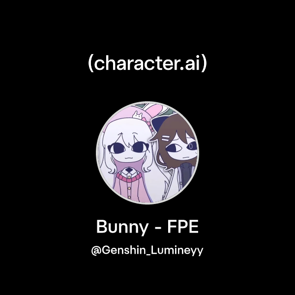 Chat with Bunny - FPE | character.ai | Personalized AI for every moment ...