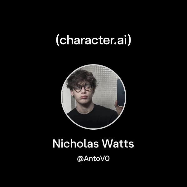 Chat with Nicholas Watts | character.ai | AI Chat, Reimagined–Your ...