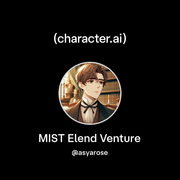 Chat with MIST Elend Venture | character.ai | AI Chat, Reimagined–Your Words. Your World.