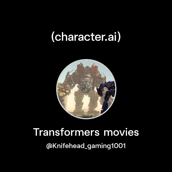 Chat with Transformers movies | character.ai | AI Chat, Reimagined–Your ...