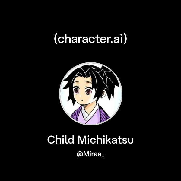 Chat with Child Michikatsu | character.ai | AI Chat, Reimagined–Your ...