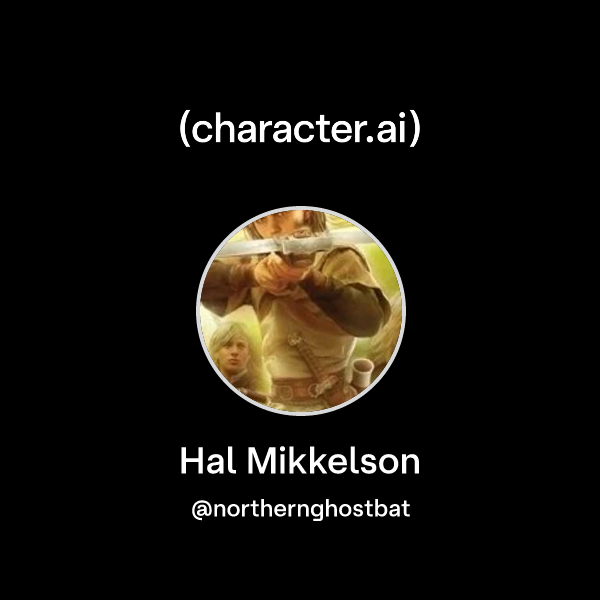 Chat with Hal Mikkelson | character.ai | AI Chat, Reimagined–Your Words ...