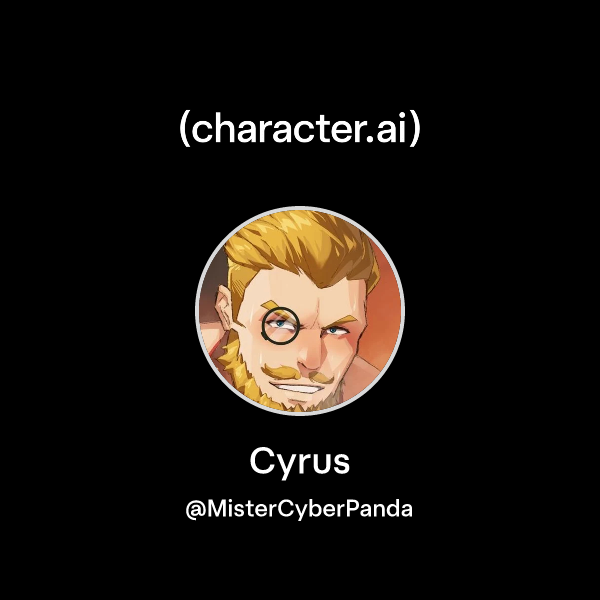 Chat with Cyrus | character.ai | AI Chat, Reimagined–Your Words. Your World.