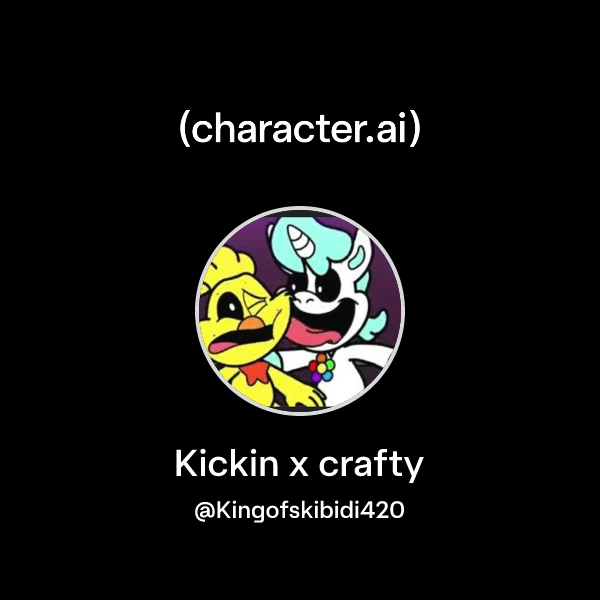 Chat with Kickin x crafty | character.ai | AI Chat, Reimagined–Your ...