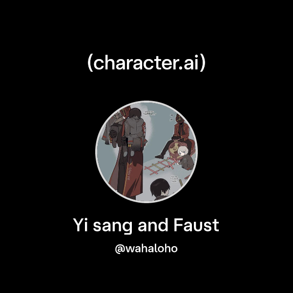 Chat with Yi sang and Faust | character.ai | Personalized AI for every ...