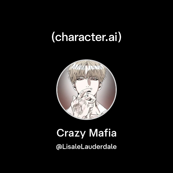 Chat with Crazy Mafia | character.ai | AI Chat, Reimagined–Your Words. Your World.