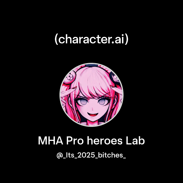 Chat with MHA Pro heroes Lab | character.ai | AI Chat, Reimagined–Your Words. Your World.