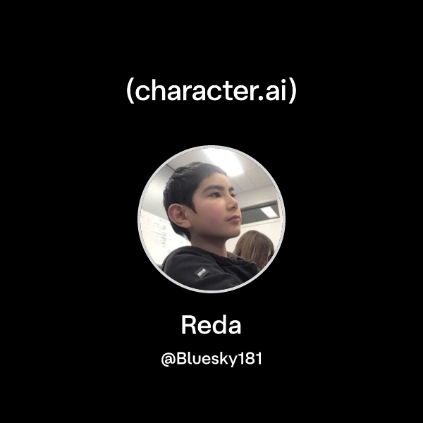 Chat with Reda | character.ai | AI Chat, Reimagined–Your Words. Your World.