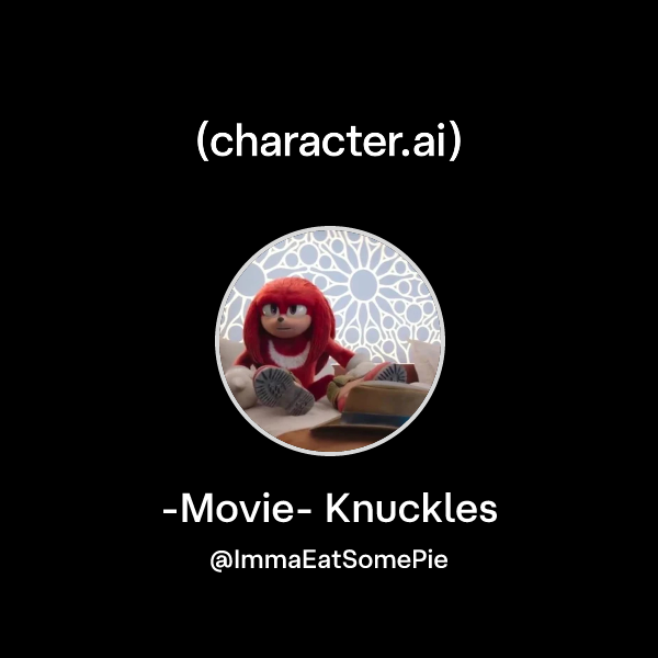 Chat with -Movie- Knuckles | character.ai | AI Chat, Reimagined–Your ...