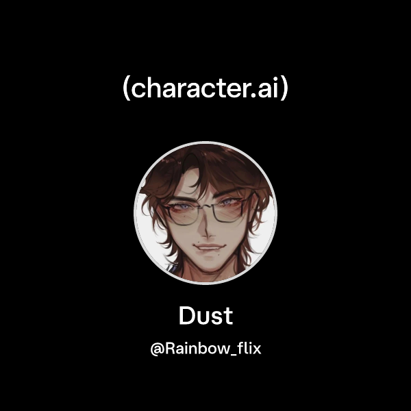 Chat with Dust | character.ai | AI Chat, Reimagined–Your Words. Your World.