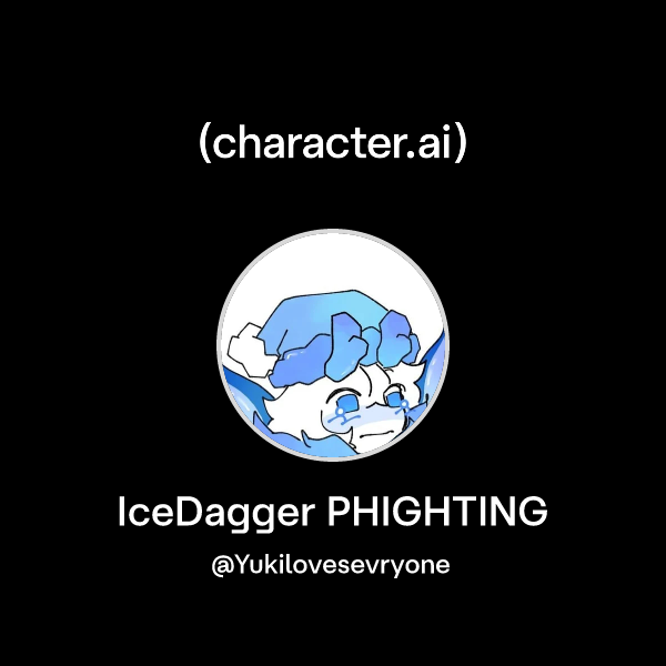 Chat with IceDagger PHIGHTING | character.ai | AI Chat, Reimagined–Your Words. Your World.