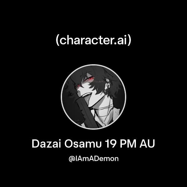 Chat with Dazai Osamu 19 PM AU | character.ai | Personalized AI for every moment of your day