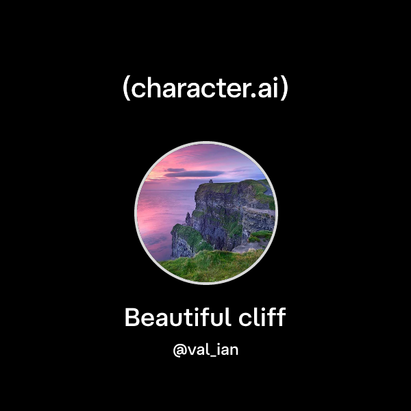 Chat with Beautiful cliff | character.ai | Personalized AI for every ...