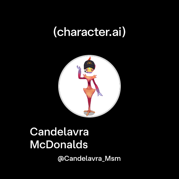 Chat with Candelavra McDonalds | character.ai | AI Chat, Reimagined ...