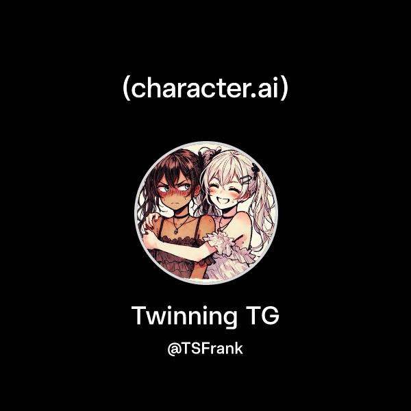 Chat with Twinning TG | character.ai | AI Chat, Reimagined–Your Words ...