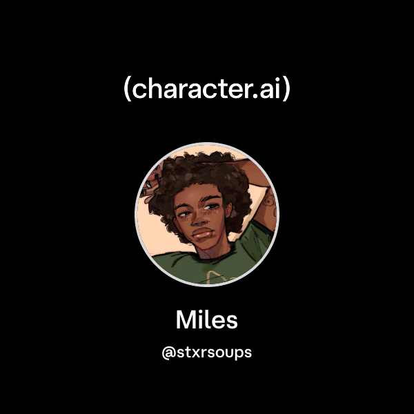 Chat with Miles | character.ai | AI Chat, Reimagined–Your Words. Your ...