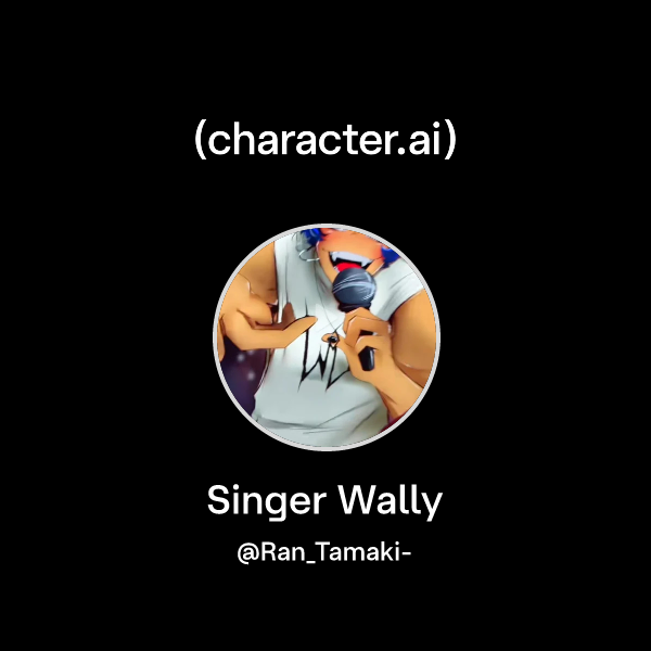 Chat with Singer Wally | character.ai | AI Chat, Reimagined–Your Words ...