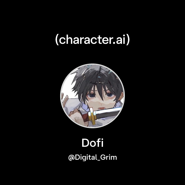 Chat with Dofi | character.ai | AI Chat, Reimagined–Your Words. Your World.