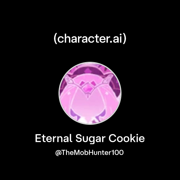 Chat with Eternal Sugar Cookie | character.ai | AI Chat, Reimagined–Your Words. Your World.