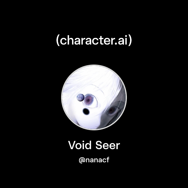 Chat with Void Seer | character.ai | AI Chat, Reimagined–Your Words ...