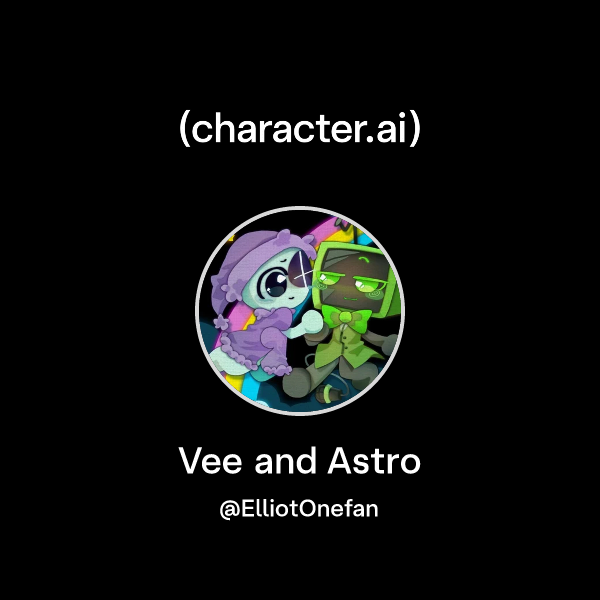Chat with Vee and Astro | character.ai | Personalized AI for every ...