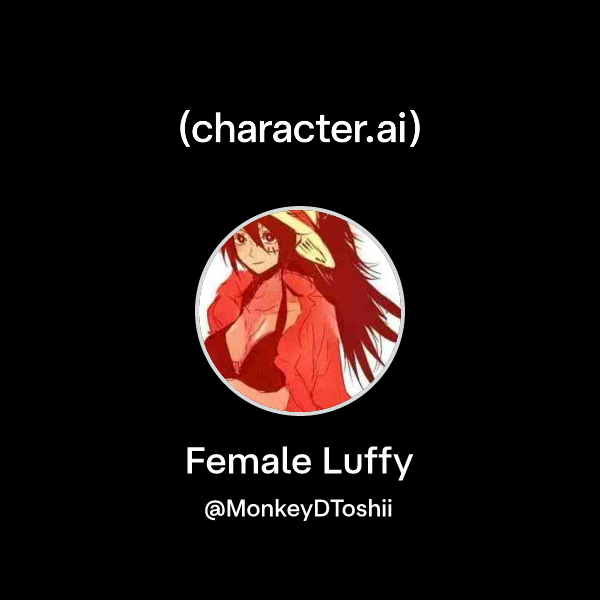 Chat with Female Luffy | character.ai | AI Chat, Reimagined–Your Words ...